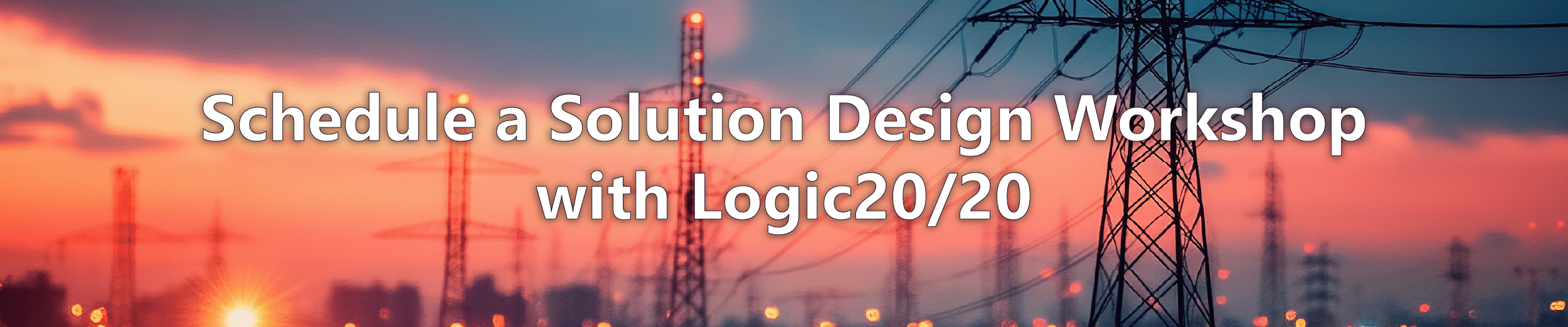 Schedule a Solution Design Workshop with Logic20/20 - Logic20/20